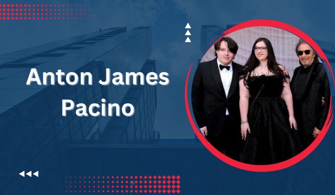 Anton James Pacino: Al Pacino's Third Son's Biography (2023)